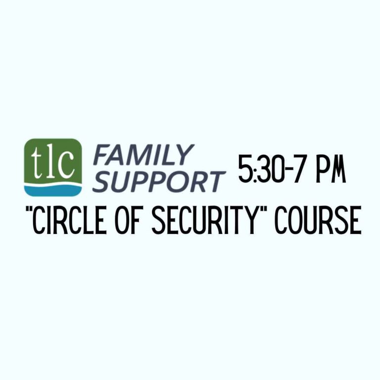 TLC’s “Circle of Security” Class, 5:30-7pm